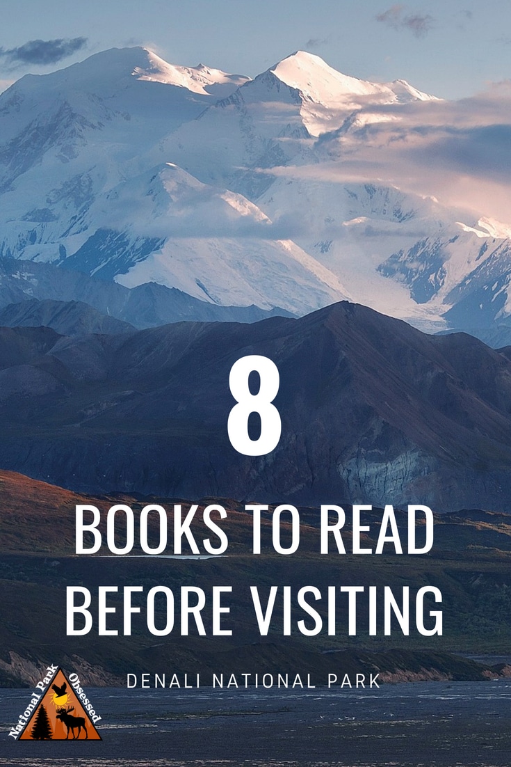 8 Books To Read Before Visiting Denali National Park And Preserve ...