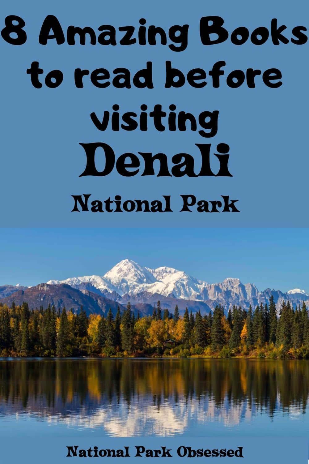 8 Books To Read Before Visiting Denali National Park And Preserve ...