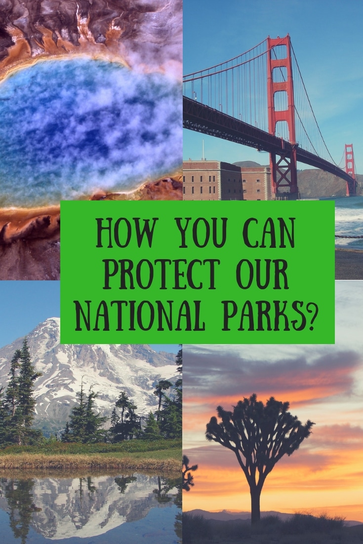 How You Can Protect OUR National Parks? - National Park Obsessed