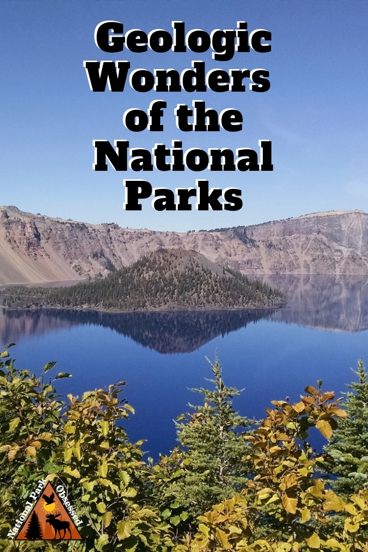 Geologic Wonders Of The National Parks - National Park Obsessed