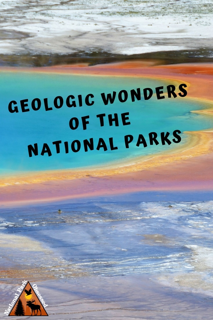 Geologic Wonders Of The National Parks - National Park Obsessed
