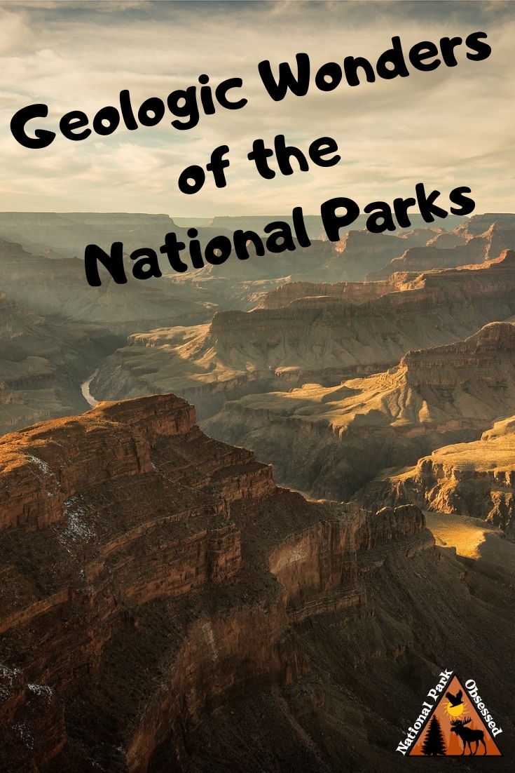 Geologic Wonders Of The National Parks - National Park Obsessed