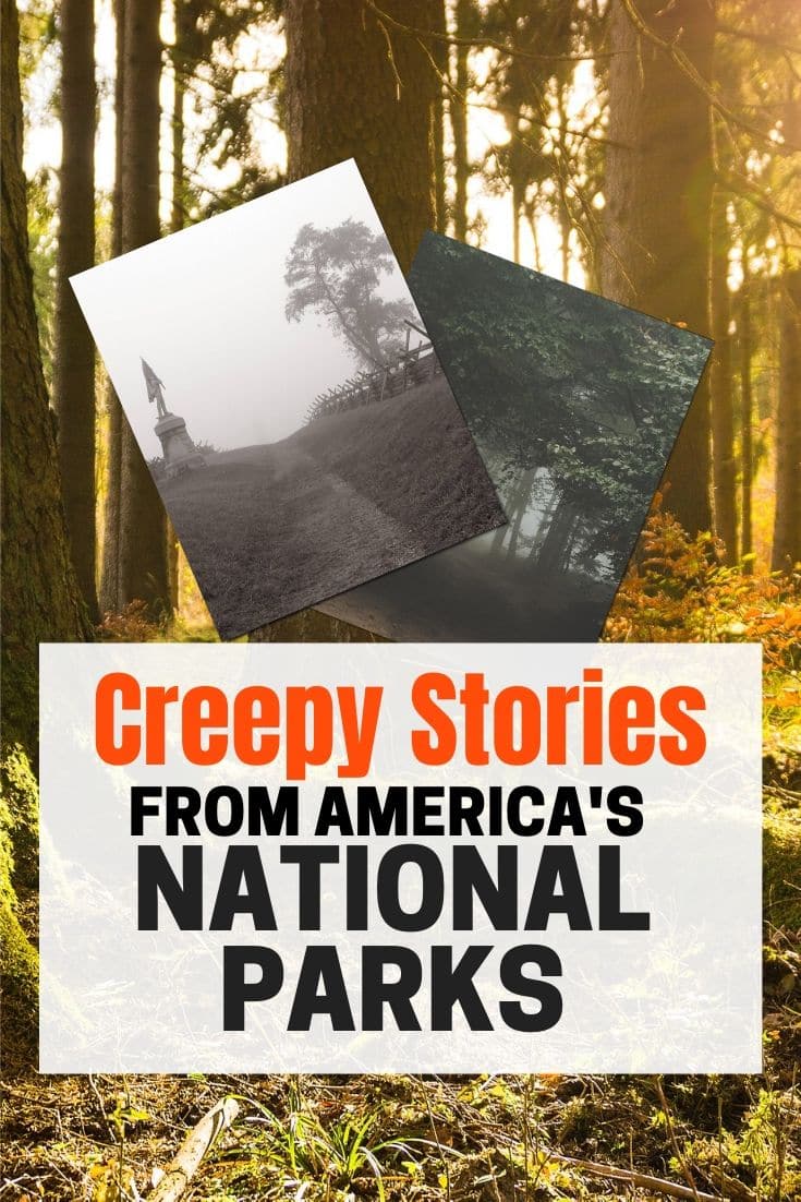 13 Spooky Stories From The Haunted National Parks - National Park Obsessed