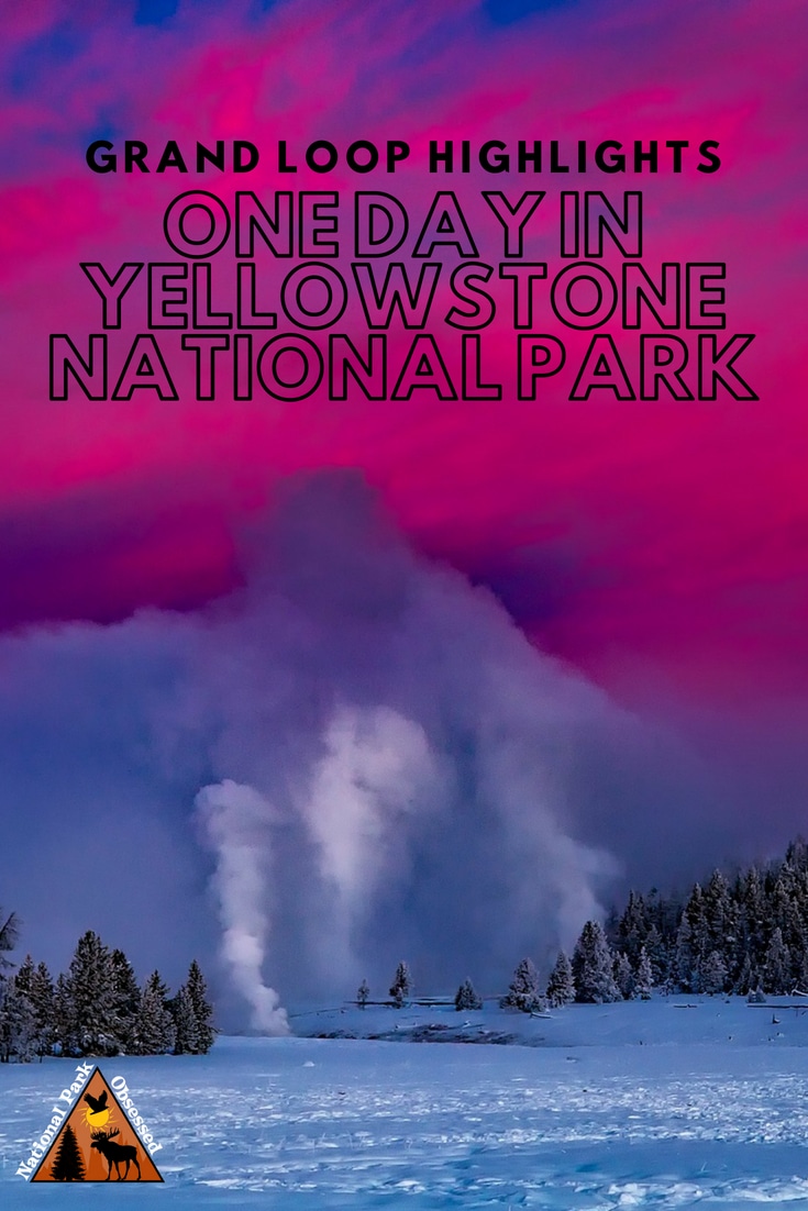 How To Make The Most Of One Day In Yellowstone National Park ...