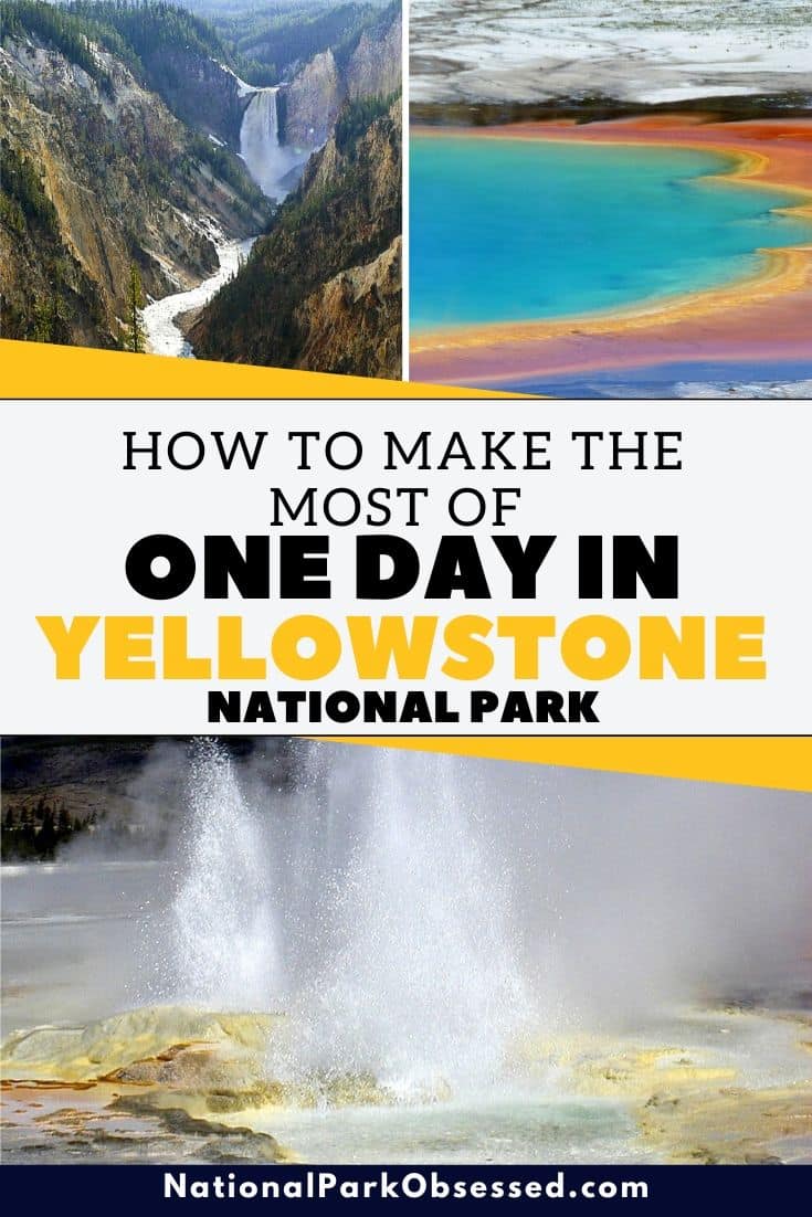 How To Make The Most Of One Day In Yellowstone National Park ...