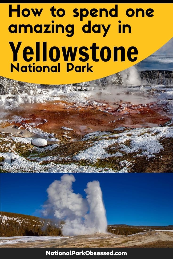 How To Make The Most Of One Day In Yellowstone National Park ...