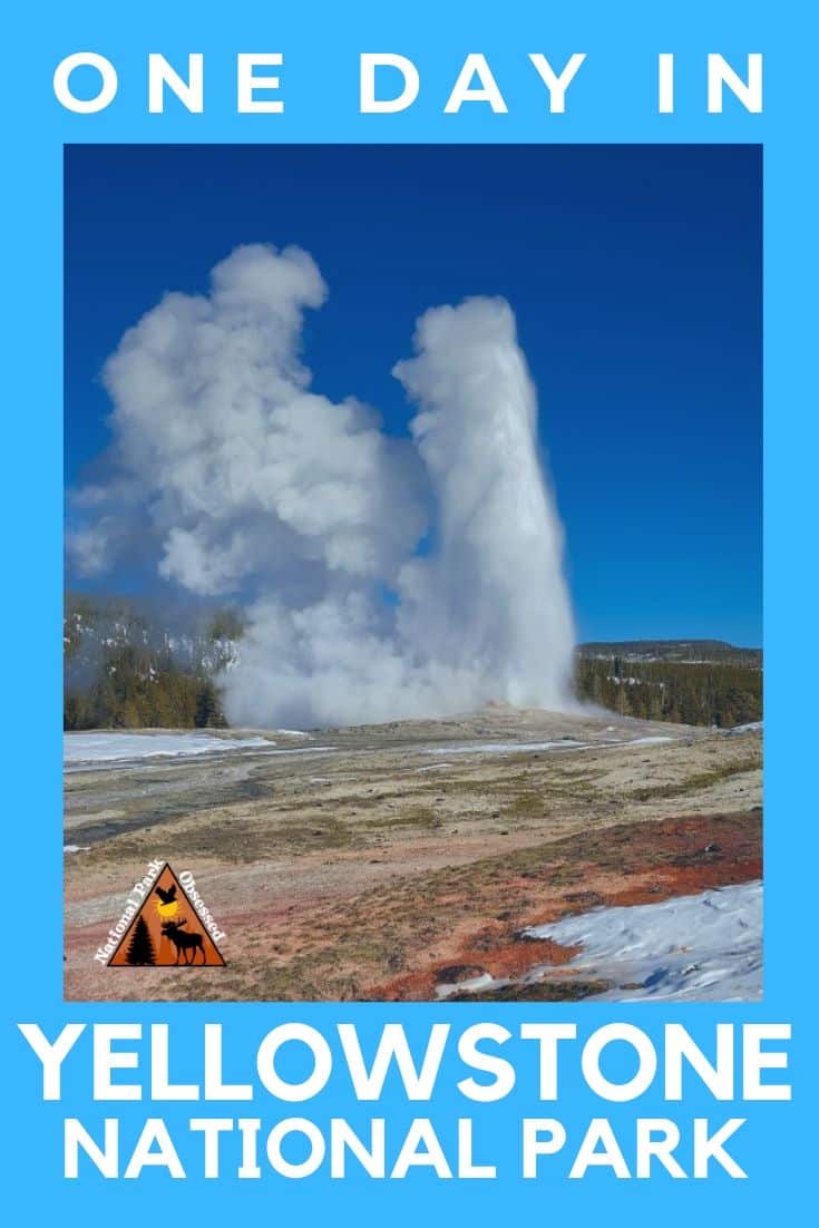 How To Make The Most Of One Day In Yellowstone National Park ...