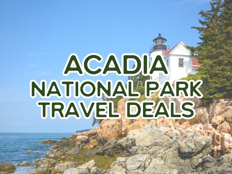 Acadia National Park Travel Deals - National Park Obsessed